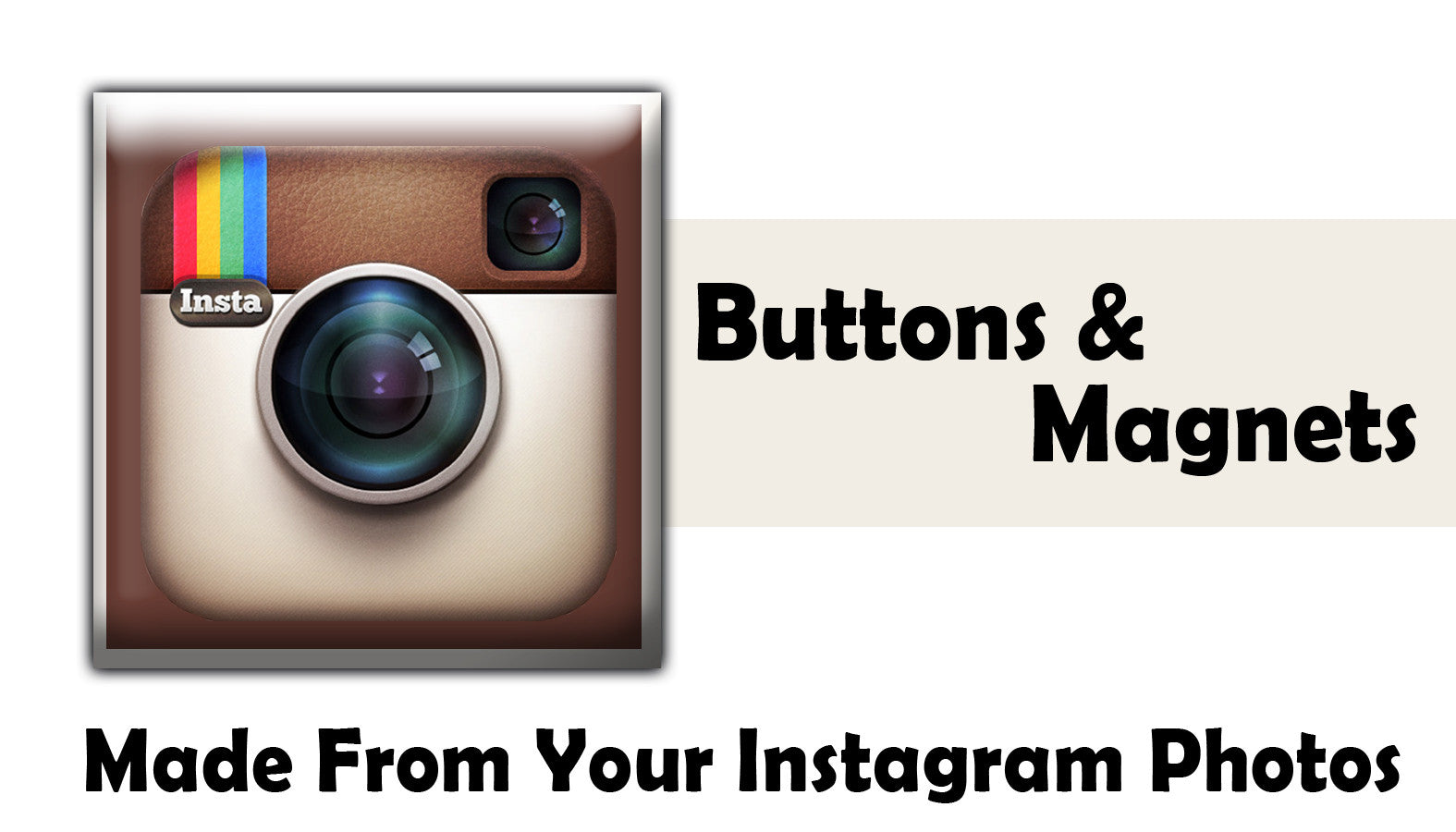 Buttons and Fridge Magnets Made from your Instagram Photos – People ...